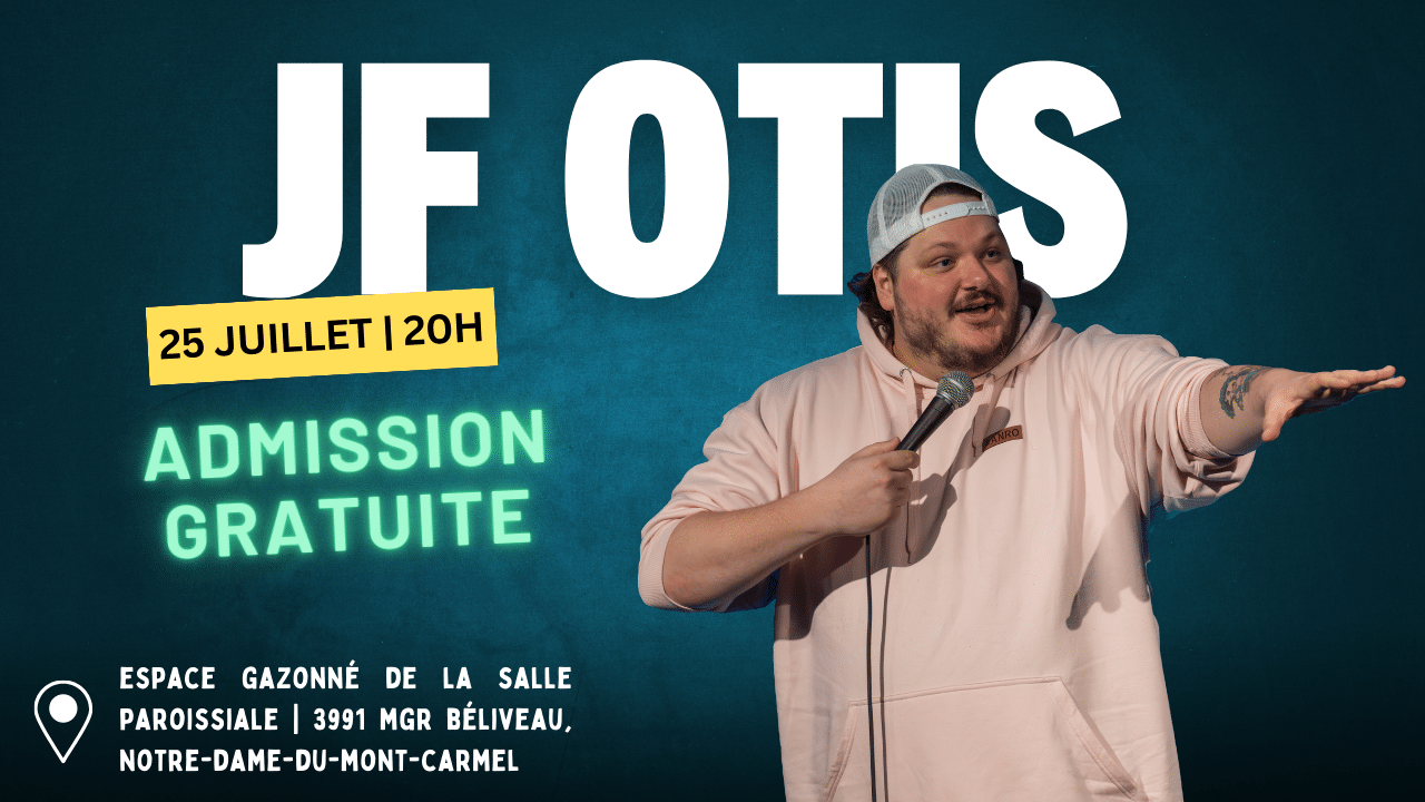 Spectacle de l’humoriste JF Otis – Notre-Dame-du-Mont-Carmel - Tourisme ...